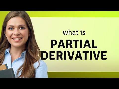 Partial derivative — definition of PARTIAL DERIVATIVE