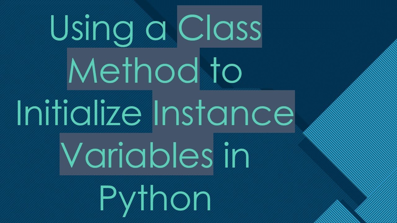 Using a Class Method to Initialize Instance Variables in Python