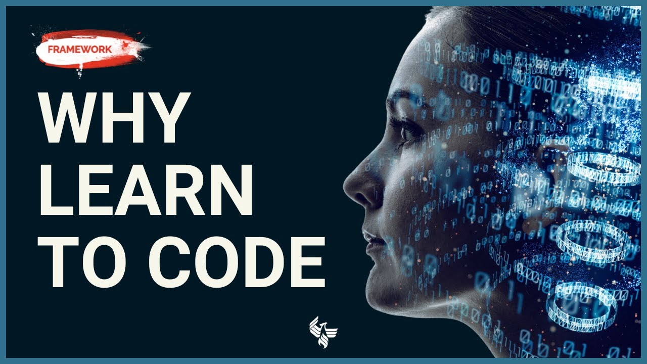 The Framework | Why Learn to Code? The Benefits of Coding Explained