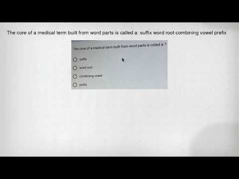 The core of a medical term built from word parts is called a: suffix word root combining vowel prefi
