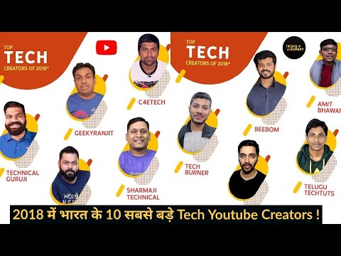 Top 10 Tech Youtube Creators Of India In 2018 ! 🔥🔥🔥