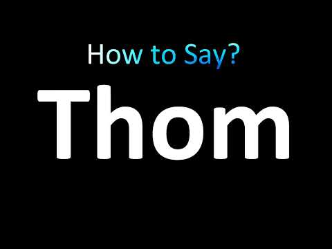 How to Pronounce Thom (Correctly!)
