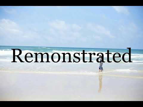 How To Pronounce Remonstrated🌈🌈🌈🌈🌈🌈Pronunciation Of Remonstrated
