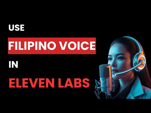How To Use Filipino Voice On Eleven Labs (Quick and Easy)