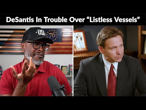Ron DeSantis In TROUBLE Over "Listless Vessels" Remark!