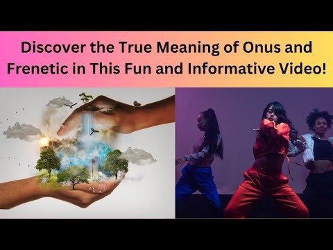 Discover the True Meaning of "Onus" and "Frenetic" in This Fun and Informative Video!
