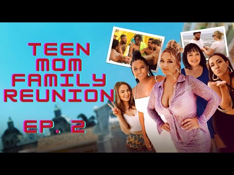 Teen Mom Family Reunion Full Episode 2 RECAP | Get the Moan Out