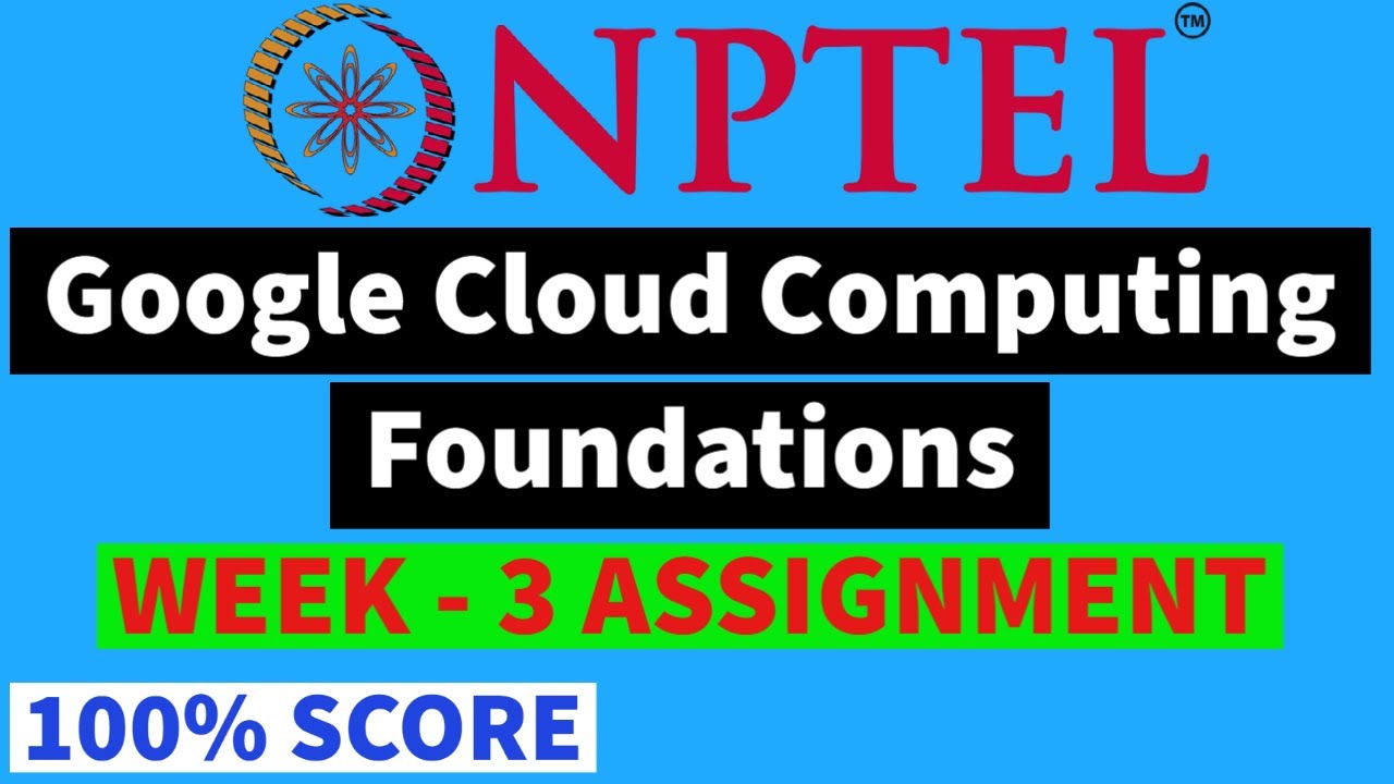 NPTEL Google Cloud Computing Foundation week 3 assignment | GCCF week 3 Assignment | nptel gccf key