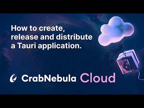 How to create, release and distribute a Tauri application with CrabNebula Cloud