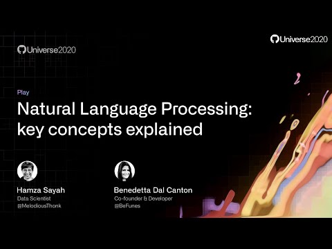 Natural Language Processing: Key concepts explained - GitHub Universe 2020