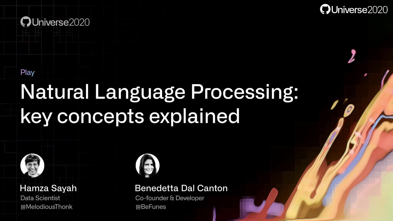 Natural Language Processing: Key concepts explained - GitHub Universe 2020
