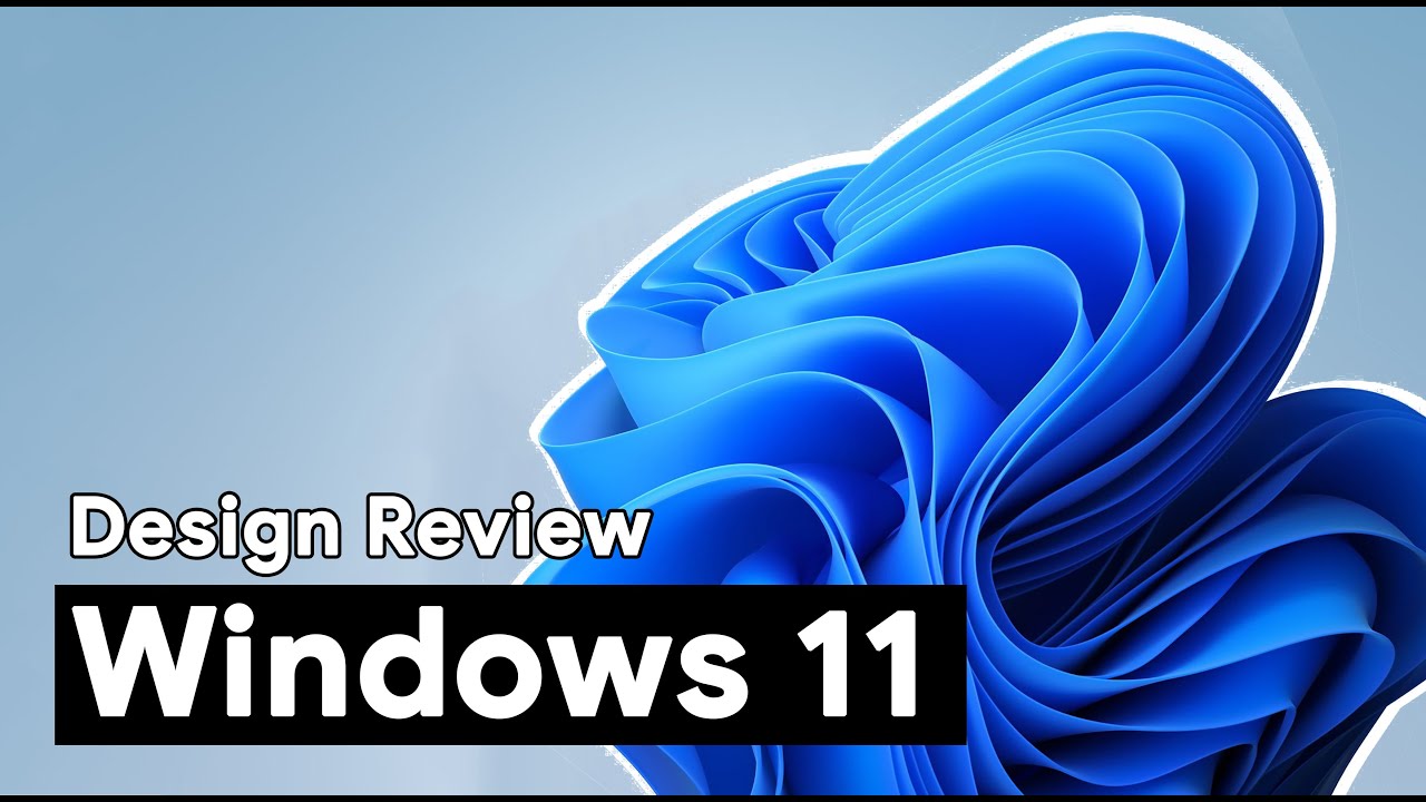 Windows 11 Design Review