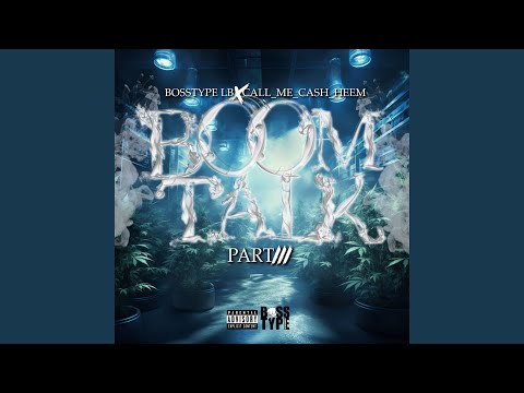 Boom Talk, Pt. 3 (feat. Call_Me_Cash_Heem)
