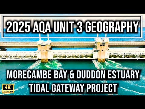 AQA Geography 2025. Unit 3 Pre-release. Morecambe Bay & Duddon Estuary Tidal Gateway Project.