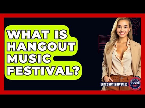 What Is Hangout Music Festival? - United States Revealed