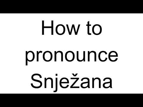How to Pronounce Snježana (Croatian)