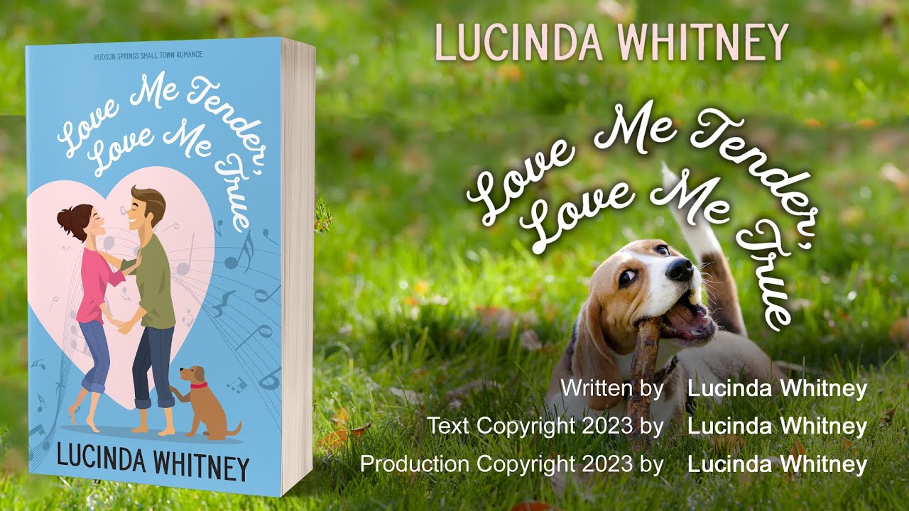 Love Me Tender, Love Me True (a sweet small town romance) full audiobook by Lucinda Whitney Author