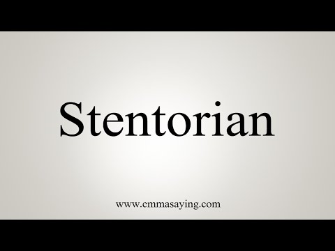 How To Say Stentorian