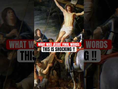 Do You Know the Final Words of Jesus on the Cross? 😢✝️