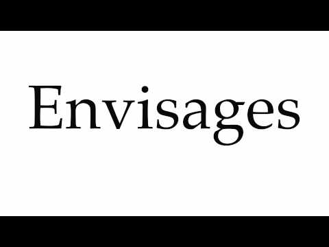 How to Pronounce Envisages