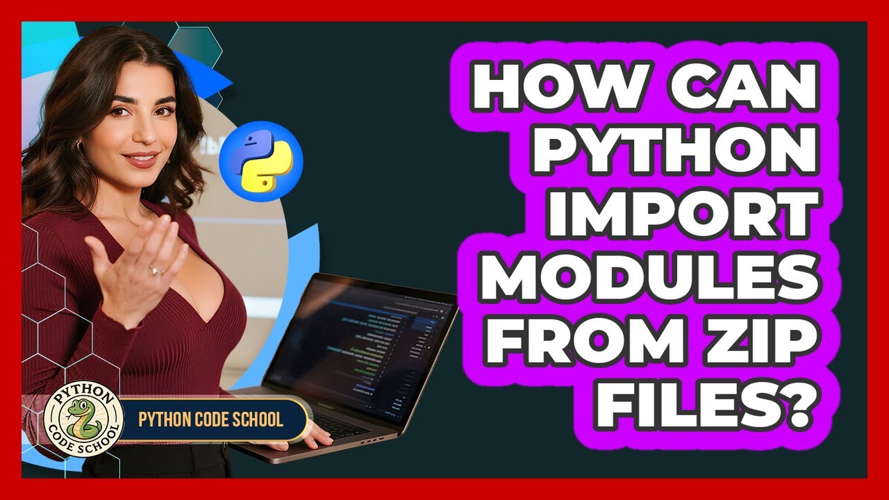 How Can Python Import Modules From Zip Files? - Python Code School