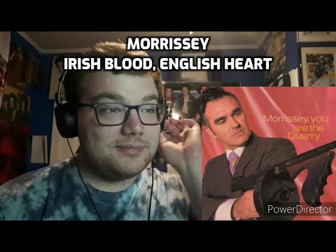 Morrissey - Irish Blood, English Heart Reaction!