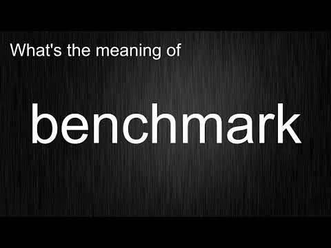 What's the meaning of "benchmark", How to pronounce benchmark?