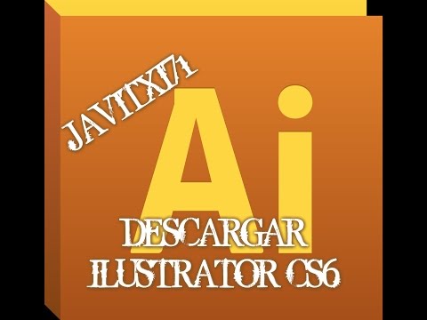 DESCARGAR ilustrator CS6 GRATIS! | JAVITXI71
