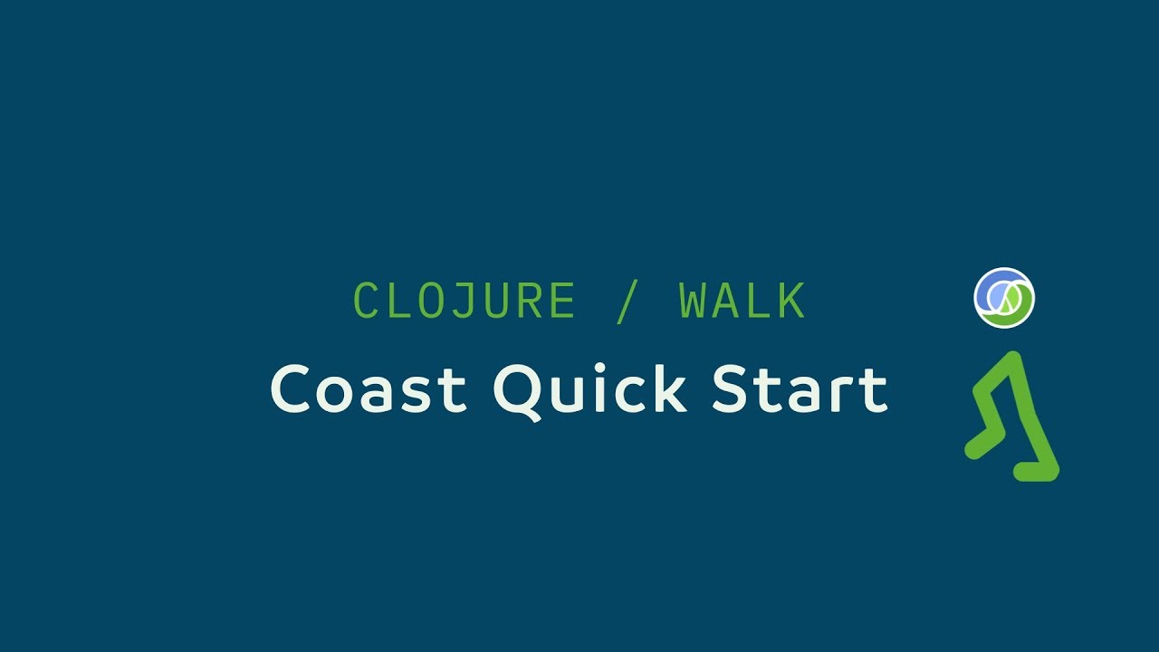 Clojure/Walk - Web Development with Coast part 1 - Quickstart
