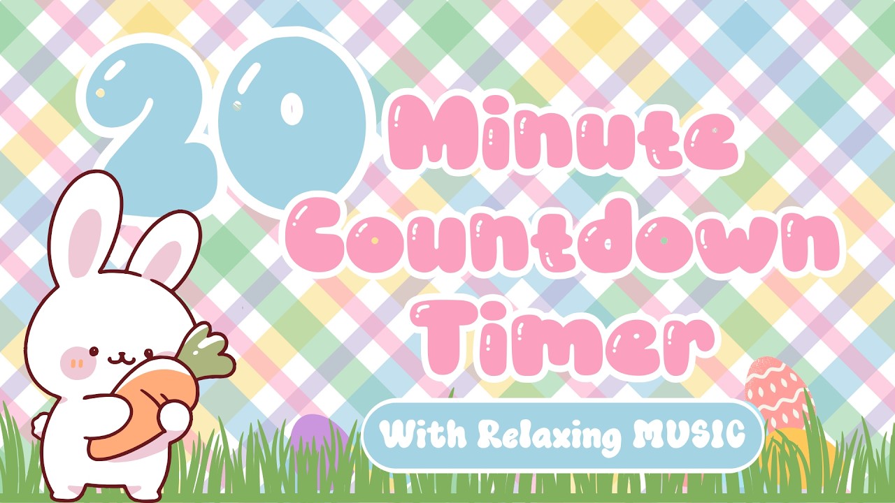 20 Minute EASTER BUNNY Countdown Timer with Relaxing Music & Alarm Classroom Calm Down for Spring