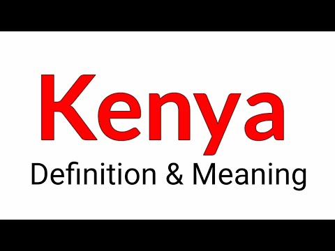 Kenya Meaning | Kenya Definition & Meaning