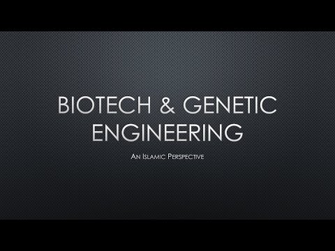 Biotechnology and Genetic Engineering from an Islamic Perspective