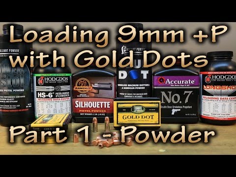 Loading 9mm +P with Speer Gold Dots - pt 1 - Powder Selection