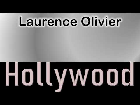 Laurence Olivier How to pronounce Laurence Olivier Hollywood Actor from 6319 Hollywood Boulevard?
