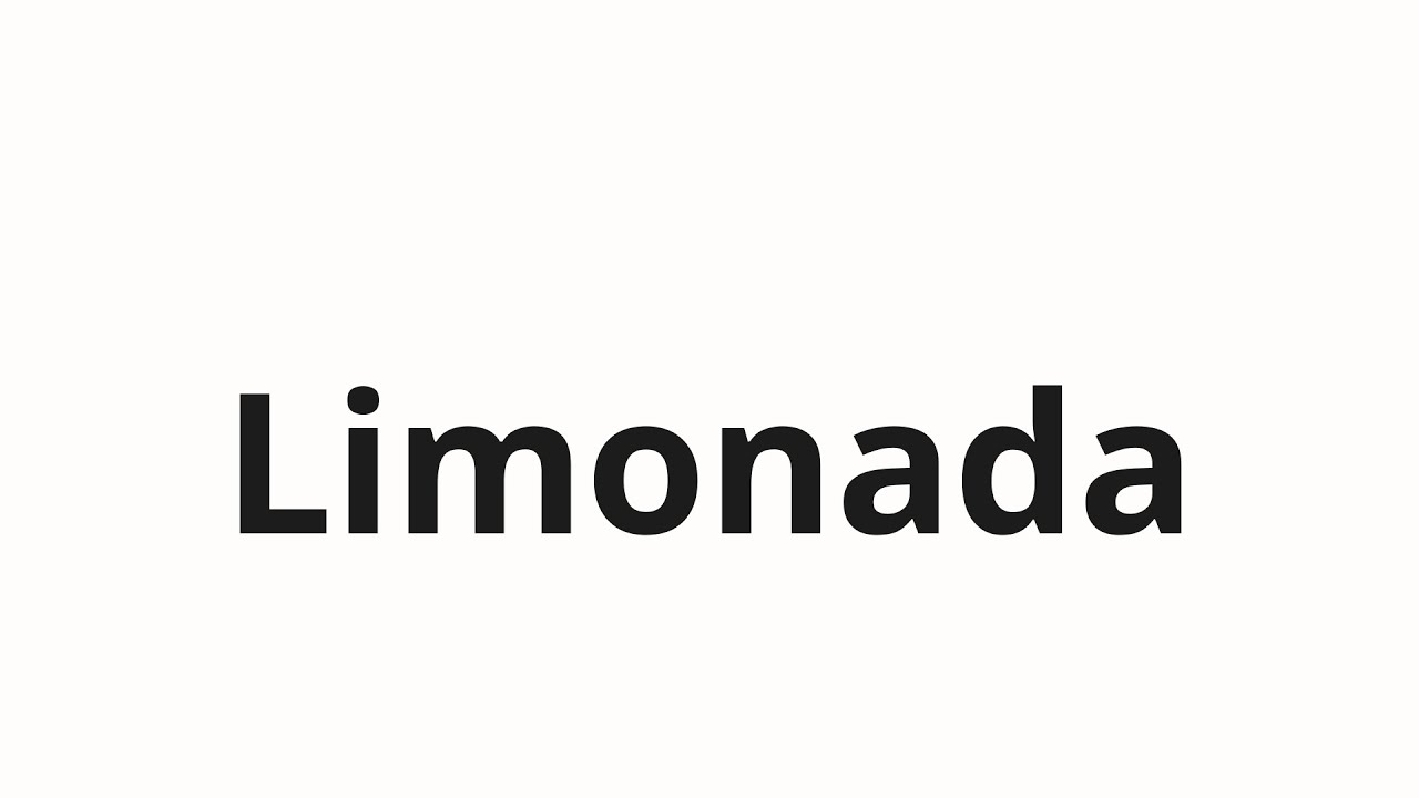How to pronounce Limonada