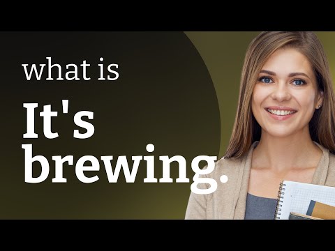 Understanding "It's Brewing": A Guide to English Idioms