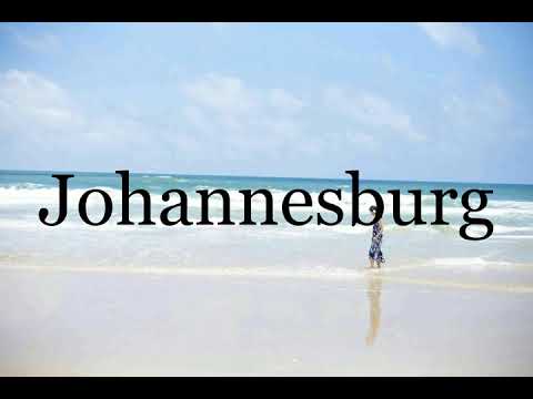 How To Pronounce Johannesburg🌈🌈🌈🌈🌈🌈Pronunciation Of Johannesburg
