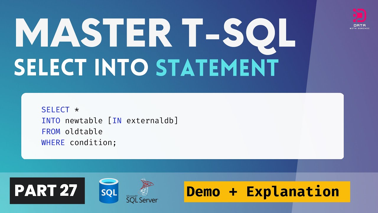 27. SQL Server SELECT INTO Statement | How to Create A New Table From An Existing Table | T-SQL Demo