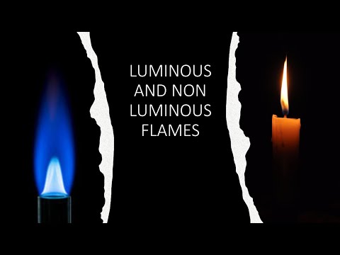 Luminous and Non-Luminous Flame