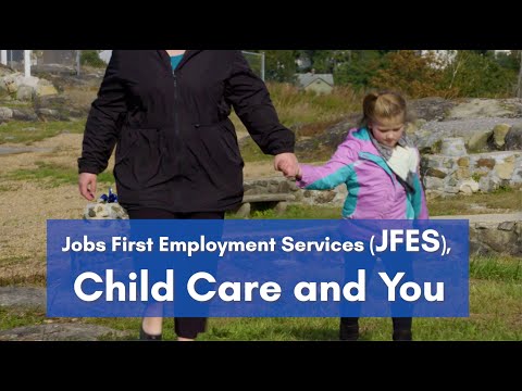 Jobs First Employment Service (JFES), Child Care and You