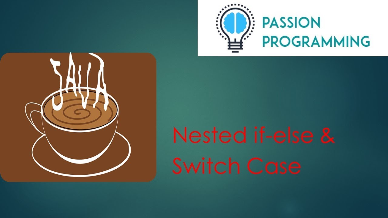 Java Tutorial: Nested if-else Statement & Switch Case