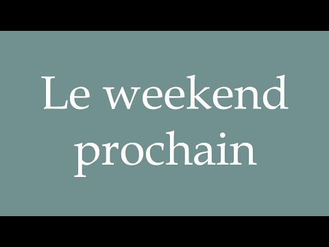 How to Pronounce ''Le weekend prochain'' (Next weekend) Correctly in French