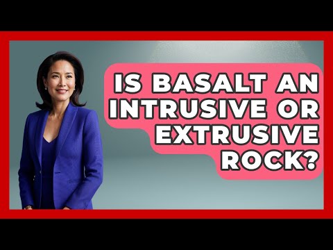 Is Basalt An Intrusive Or Extrusive Rock? - The Geography Atlas