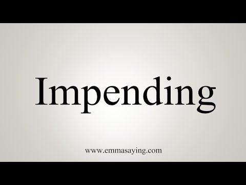 How To Say Impending