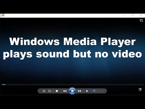 Windows Media Player plays sound but no video FIX
