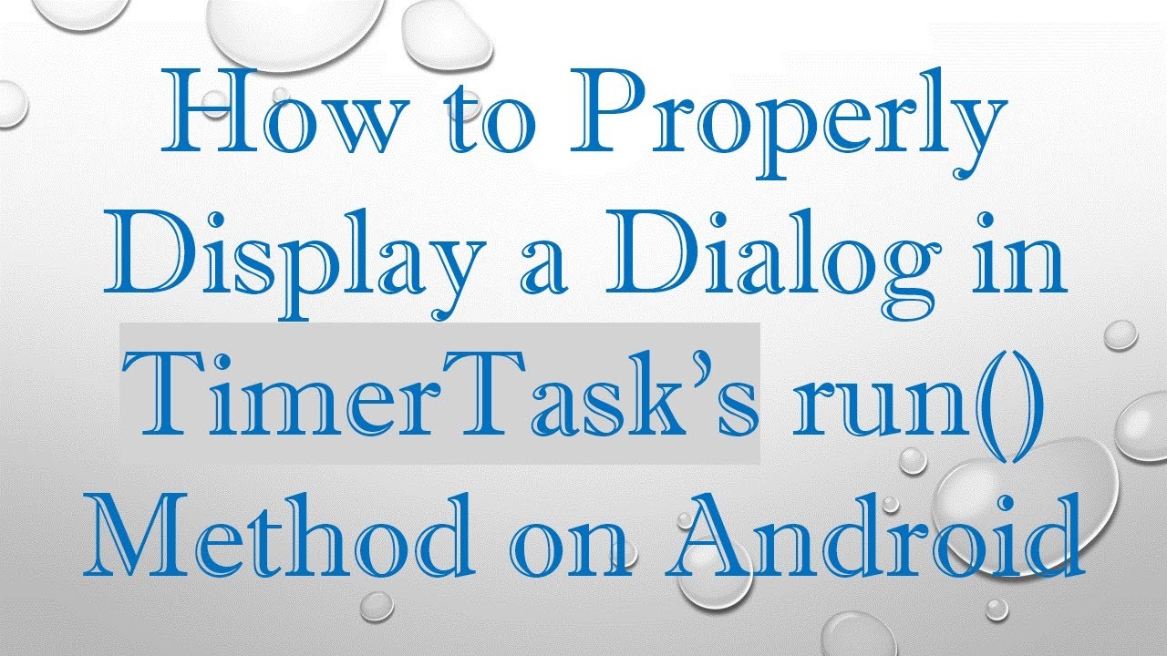 How to Properly Display a Dialog in TimerTask's run() Method on Android