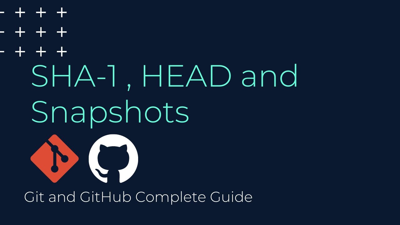 SHA-1 , HEAD and Snapshots  | Git and GitHub Complete Guide