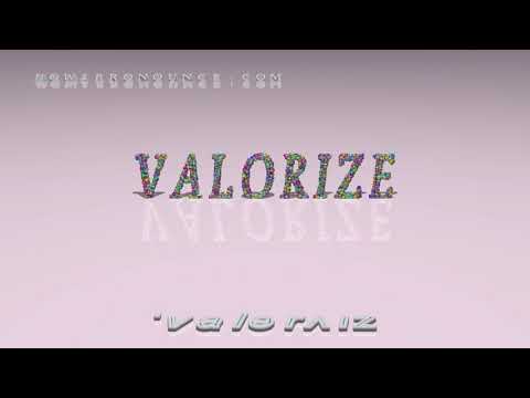 valorize - pronunciation + Examples in sentences and phrases
