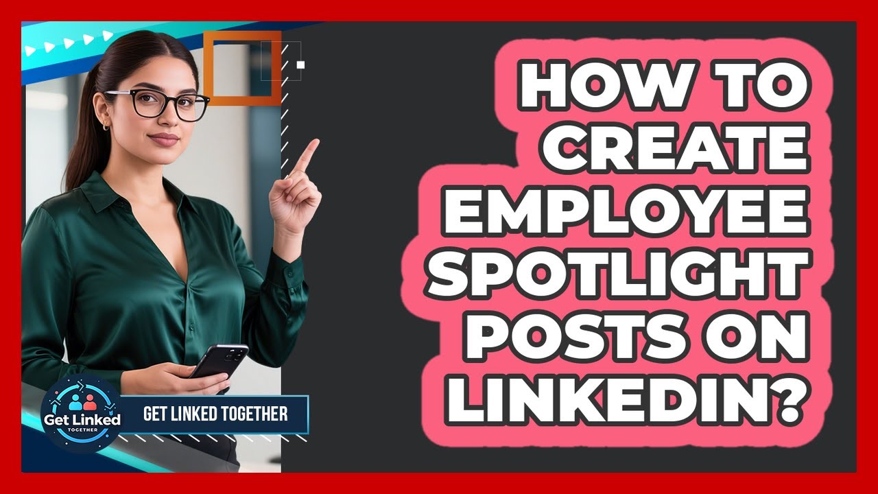 How To Create Employee Spotlight Posts On LinkedIn?