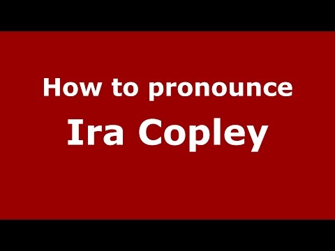 How to pronounce Ira Copley (American English/US) - PronounceNames.com